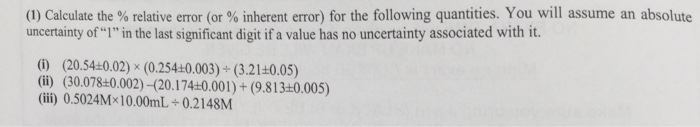 Solved (1) Calculate the % relative error (or % inherent | Chegg.com