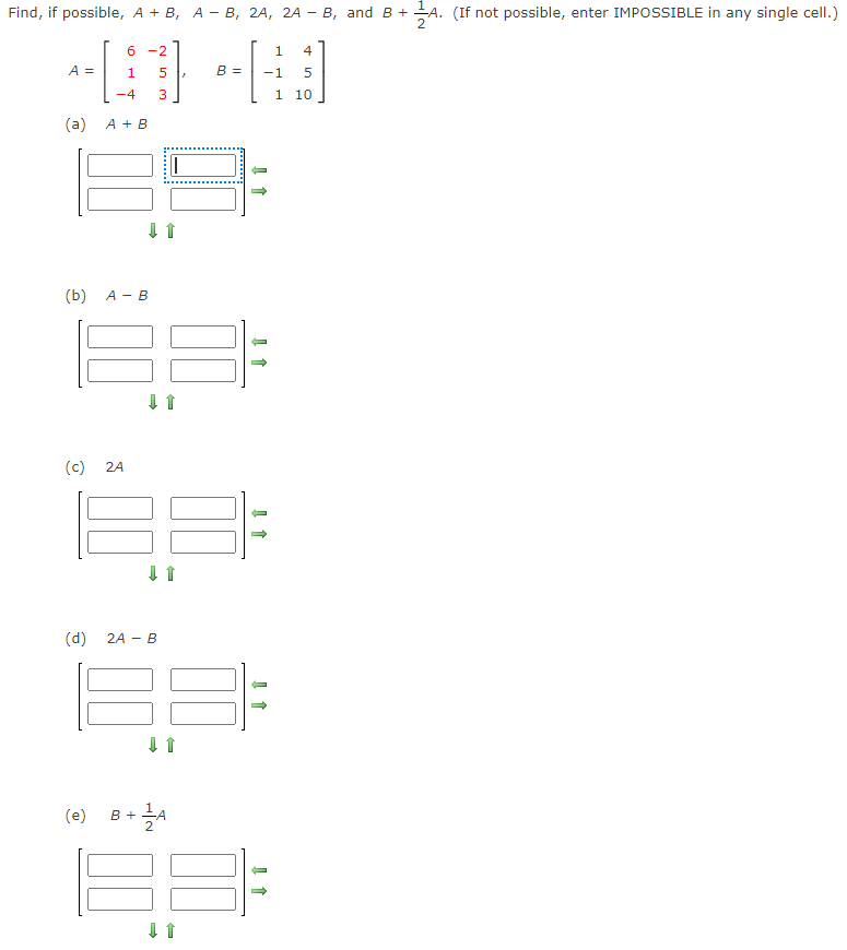 Solved Find, if possible, A+B,A-B,2A,2A-B, ﻿and B+12A. (If | Chegg.com