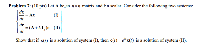 Solved Problem 7: (10 pts) Let A be an nxn matrix and k a | Chegg.com