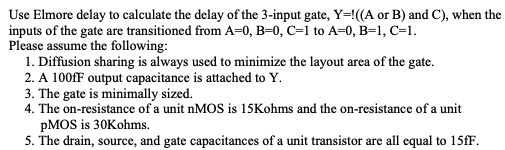 Solved Use Elmore delay to calculate the delay of the | Chegg.com