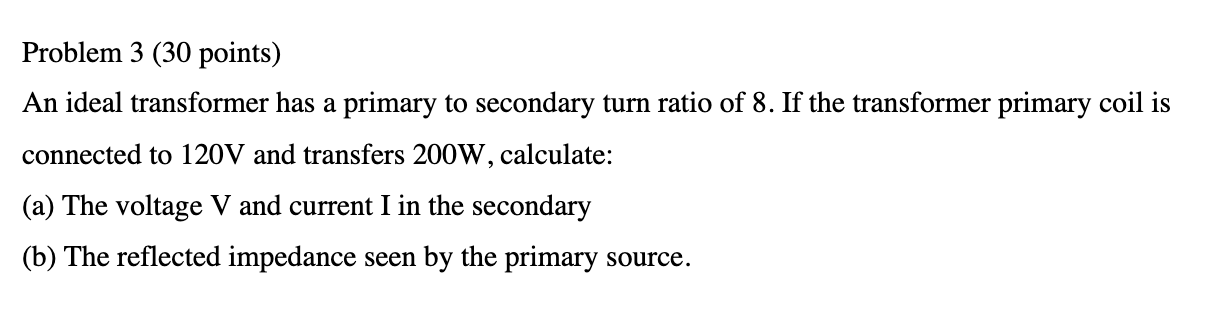Solved Problem 3 (30 points) An ideal transformer has a | Chegg.com