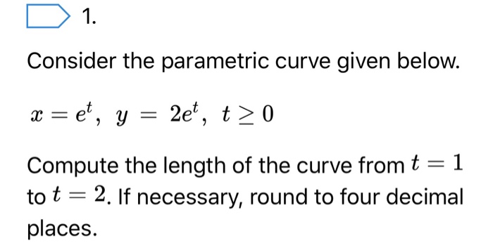 Solved 1. Consider the parametric curve given below. Compute | Chegg.com