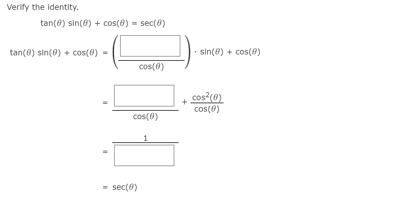 Solved Verify the identity. tan(O) sin(0) + cos(O) = sec(O) | Chegg.com