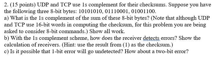 Solved 2. (15 points) UDP and TCP use is complement for | Chegg.com