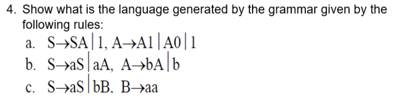 Solved 4. Show what is the language generated by the grammar | Chegg.com