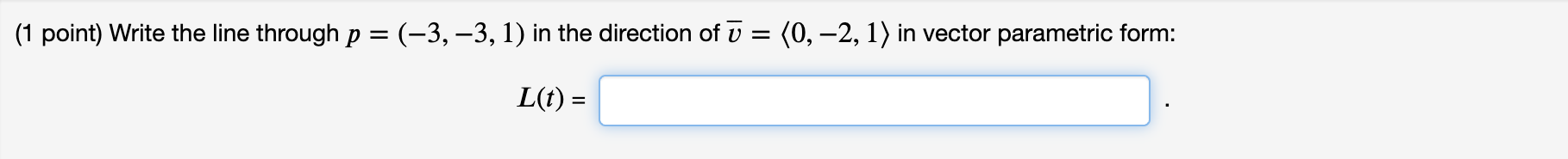 Solved (1 point) Write the line through p=(−3,−3,1) in the | Chegg.com