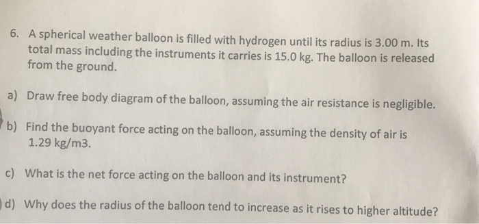 Solved A spherical weather balloon is filled with hydrogen | Chegg.com