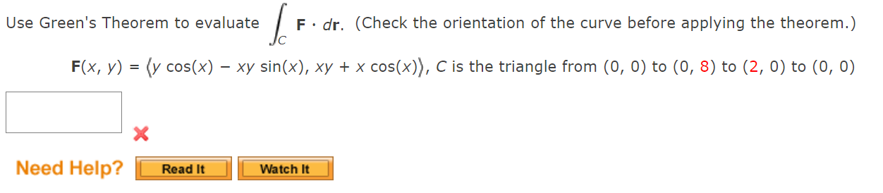 Solved Use Green's Theorem to evaluate le F. dr. (Check the | Chegg.com