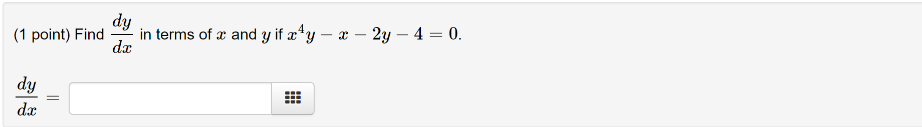 Solved (1 point) Find dxdy in terms of x and y if | Chegg.com