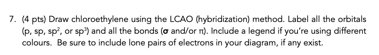 Solved 7. (4 pts) Draw chloroethylene using the LCAO | Chegg.com