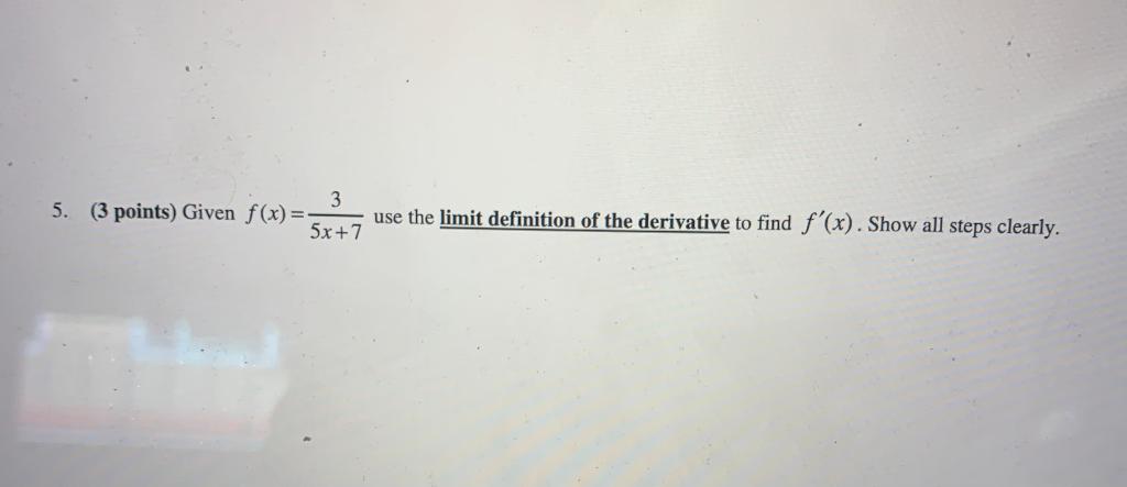 Solved 5. (3 points) Given f(x)=5x+73 use the limit | Chegg.com