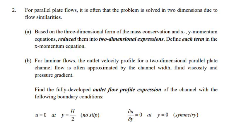 Solved 2. For parallel plate flows, it is often that the | Chegg.com
