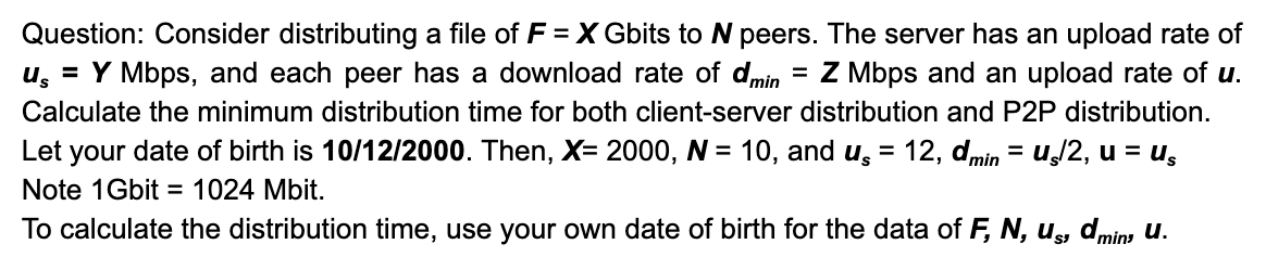 Solved Question: Consider distributing a file of F=X Gbits | Chegg.com
