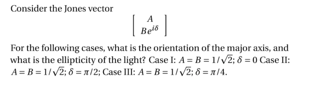 Solved Consider the Jones vector For the following cases, | Chegg.com