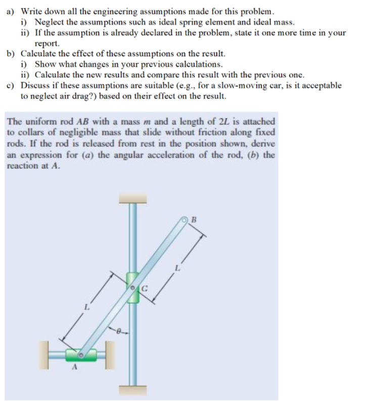 Solved a) Write down all the engineering assumptions made | Chegg.com