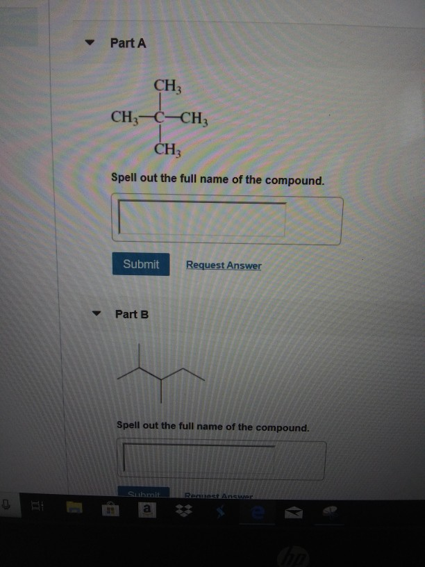 Solved Part A CH3 CH3-C-CH3 ČH3 Spell out the full name of | Chegg.com