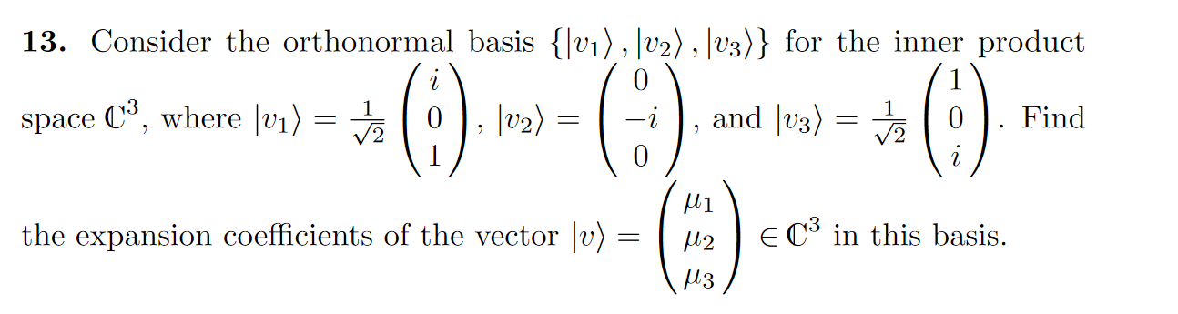 Solved 13. Consider the orthonormal basis {\v1), |v2), (03)} | Chegg.com
