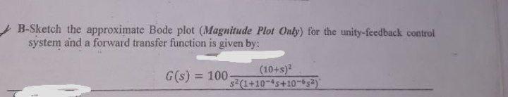 Solved B-Sketch the approximate Bode plot (Magnitude Plot | Chegg.com