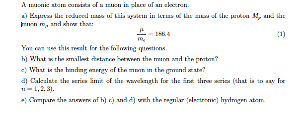 Solved A muonic atom consists of a muon in place of an | Chegg.com