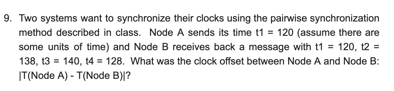 Solved 9. Two systems want to synchronize their clocks using | Chegg.com