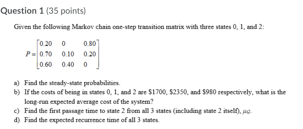 Solved Question 1 (35 points) Given the following Markov | Chegg.com
