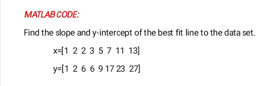 Solved MATLAB CODE Find the slope and y-intercept of the | Chegg.com