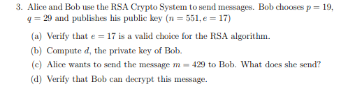 Solved 3. Alice and Bob use the RSA Crypto System to send | Chegg.com