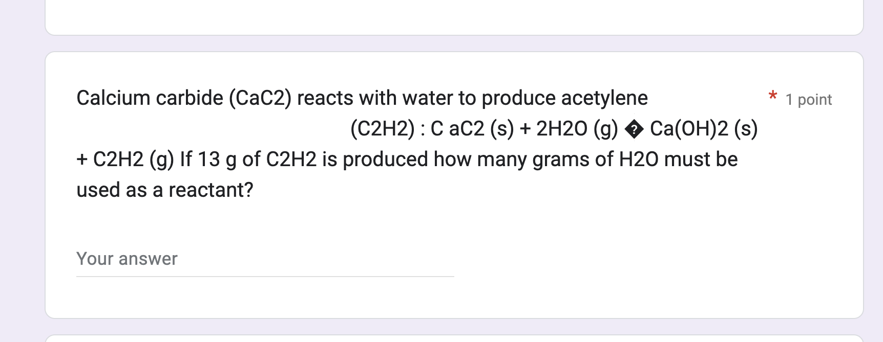 Solved Calcium carbide (CaC2) reacts with water to produce | Chegg.com