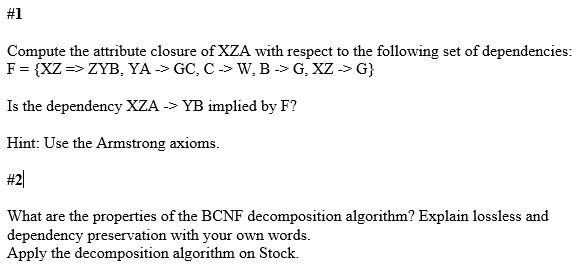 Solved #1 Compute the attribute closure of XZA with respect | Chegg.com