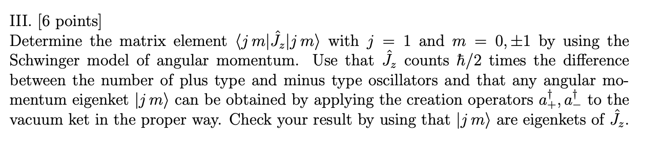 Solved = III. [6 points] Determine the matrix element | Chegg.com