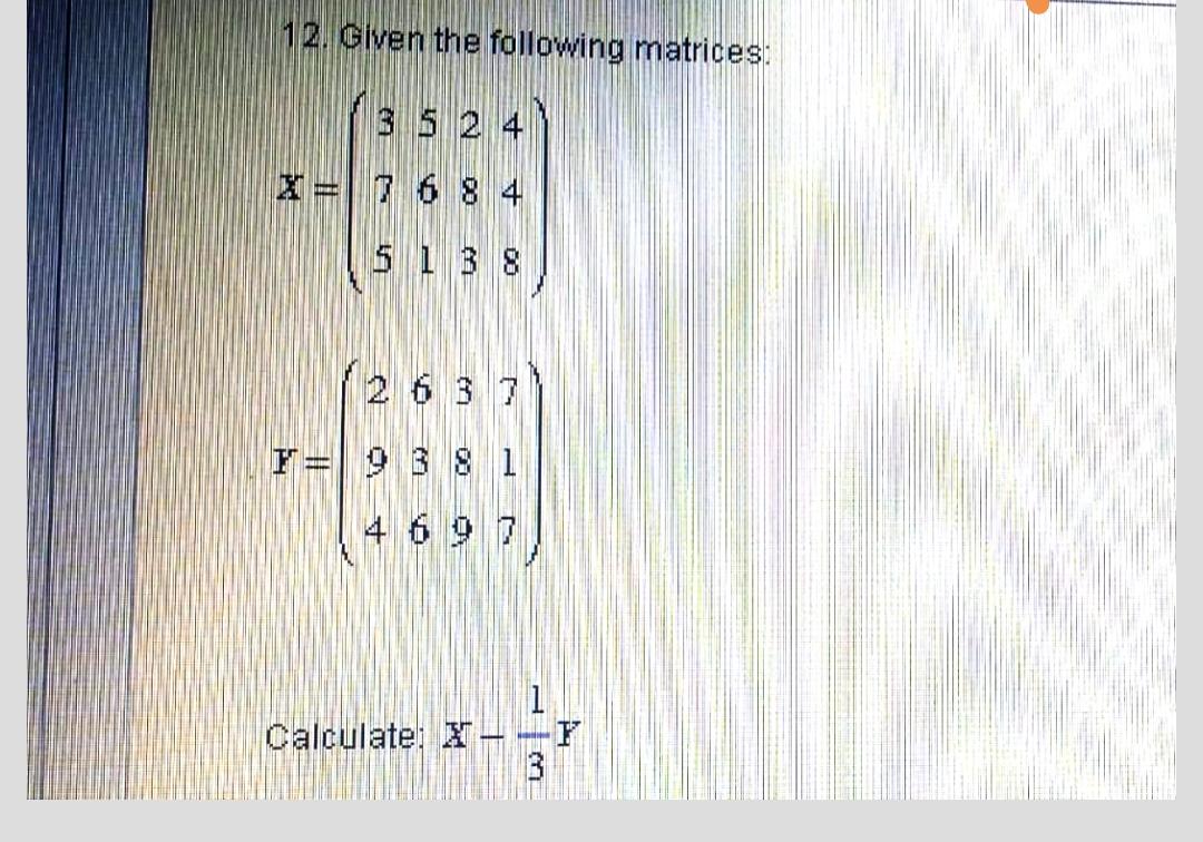 Solved 12. Given the following matrices: | Chegg.com