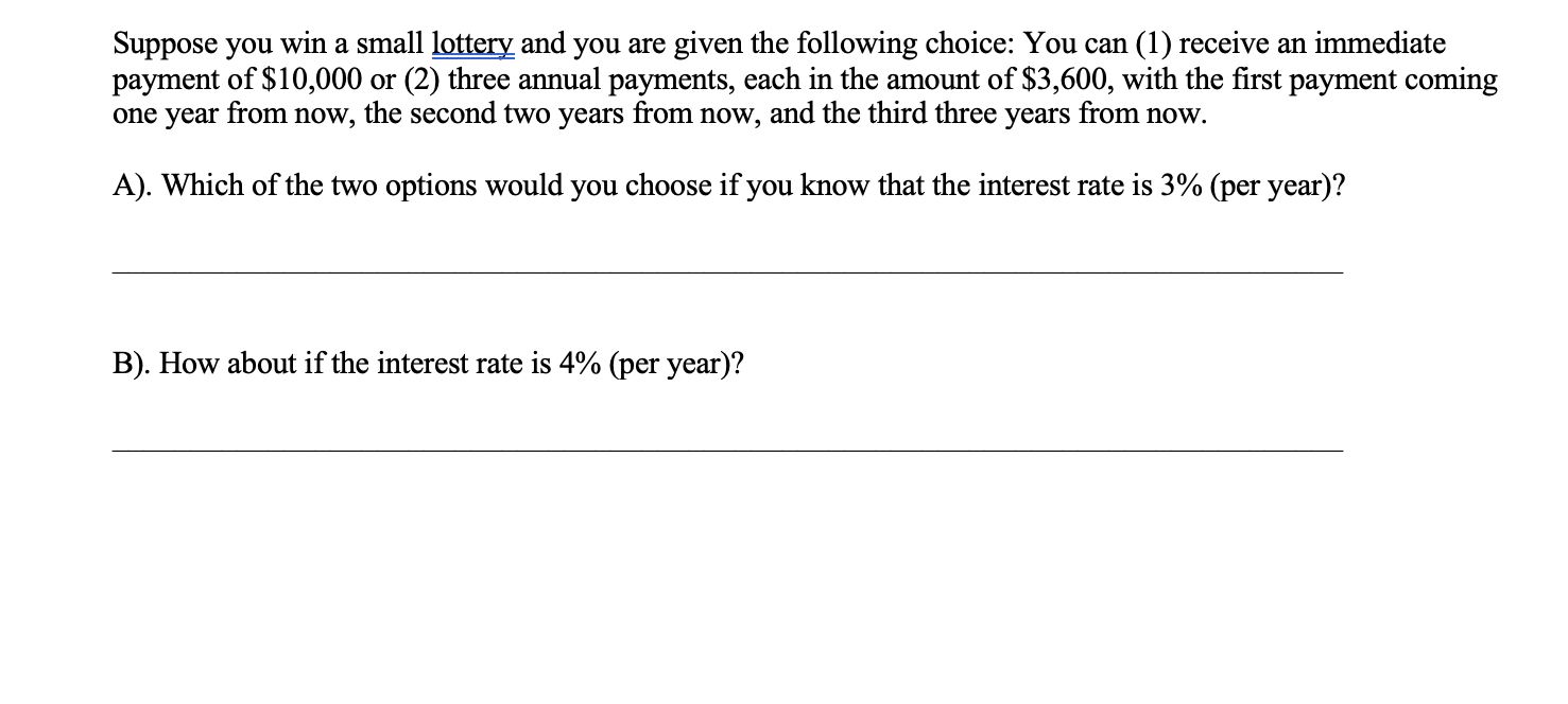 Solved Suppose you win a small lottery and you are given the | Chegg.com