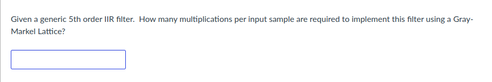 Solved Given a generic 5th order IIR filter. How many | Chegg.com