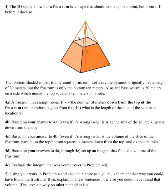 Solved 4) The 3D shape known as a frustrum is a shape that | Chegg.com