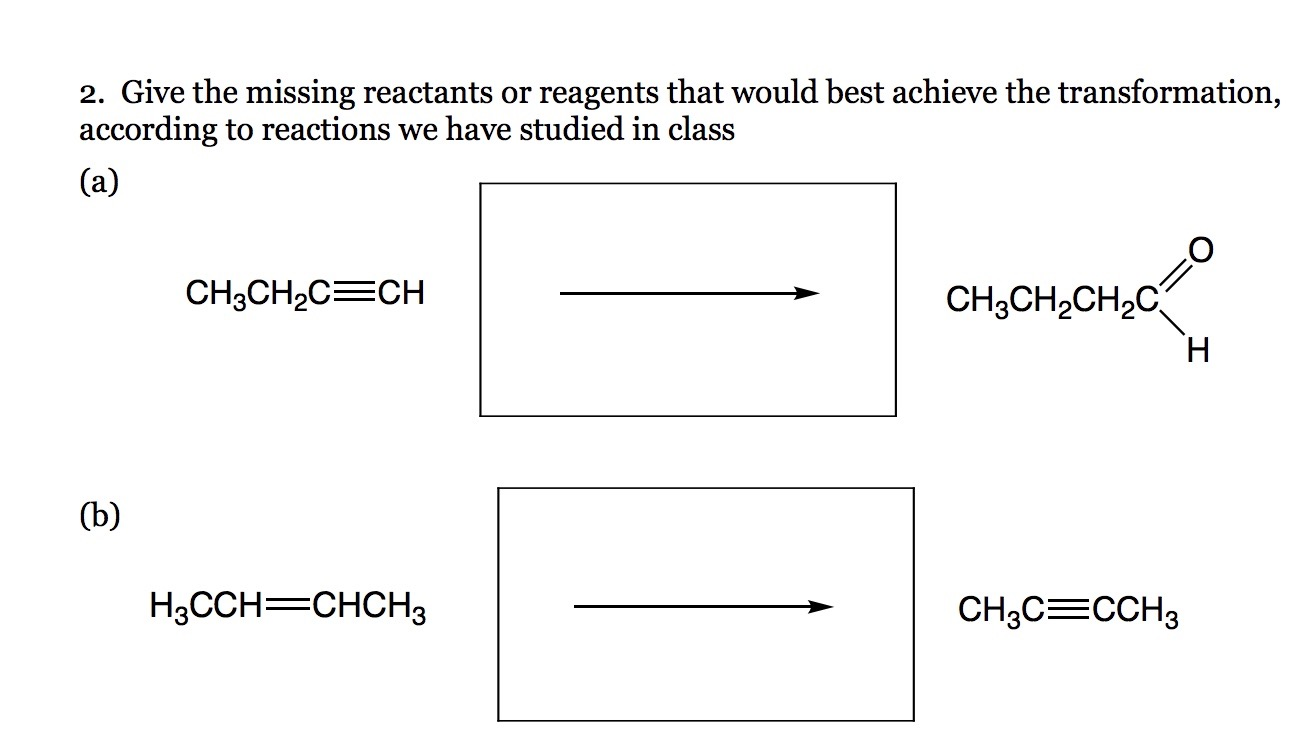 Solved 2. Give the missing reactants or reagents that would | Chegg.com
