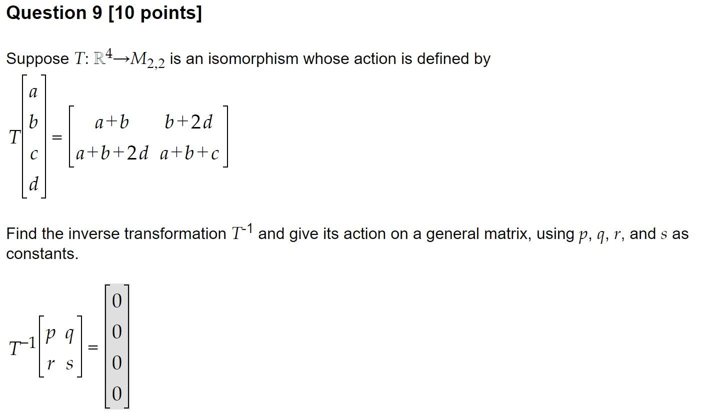 Solved Question 9 [10 points] Suppose T: R4–M2.2 is an | Chegg.com