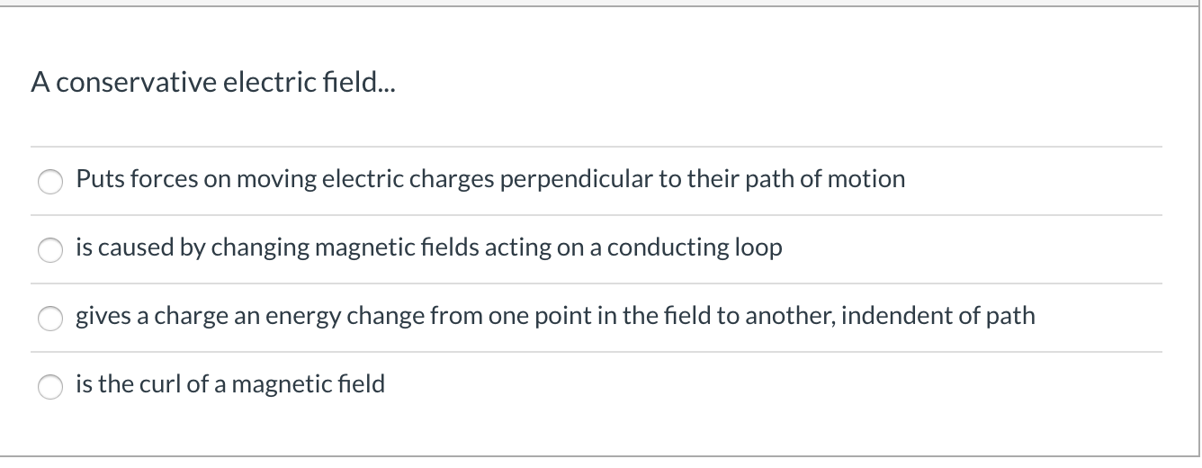 Solved A conservative electric field... O Puts forces on | Chegg.com