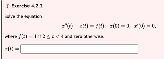 Solved Solve the equation x′′(t)+x(t)=f(t),x(0)=0,x′(0)=0, | Chegg.com