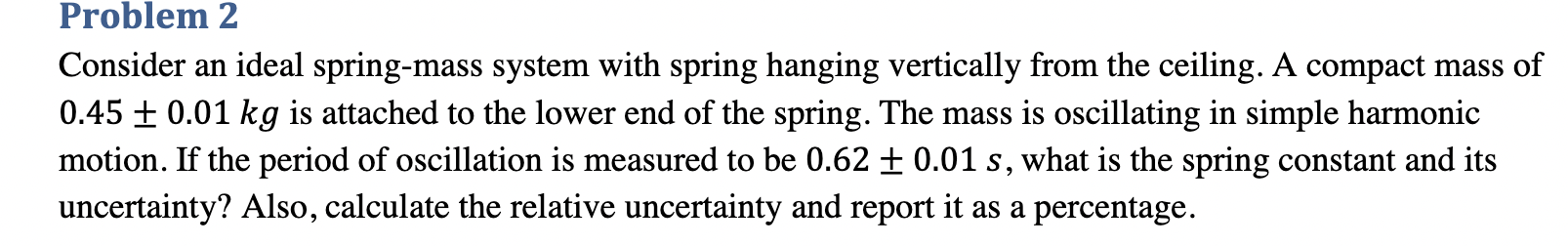 Solved Problem 2Consider an ideal spring-mass system with | Chegg.com Solved Problem 2Consider an ideal spring-mass system with | Chegg.com