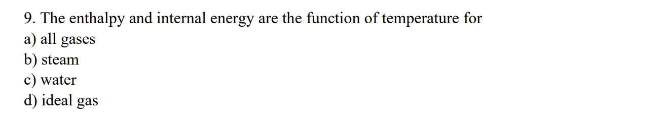 Solved 9. The enthalpy and internal energy are the function | Chegg.com