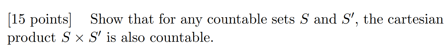 Solved [15 points] Show that for any countable sets S and | Chegg.com