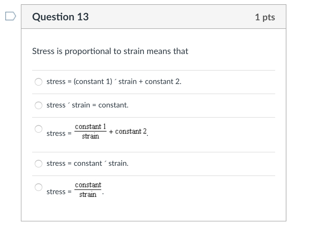 Solved Question 13 1 pts Stress is proportional to strain | Chegg.com