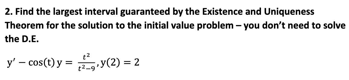 Solved 2. Find the largest interval guaranteed by the | Chegg.com