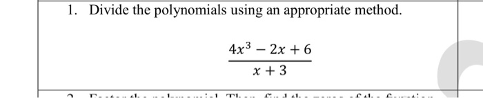 Solved Divide the polynomials using an appropriate method. | Chegg.com