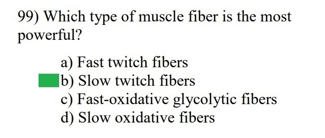 Solved 99) Which type of muscle fiber is the most powerful? | Chegg.com