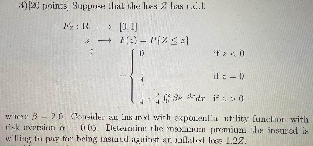 3) [20 points] Suppose that the loss Z has c.d.f. | Chegg.com
