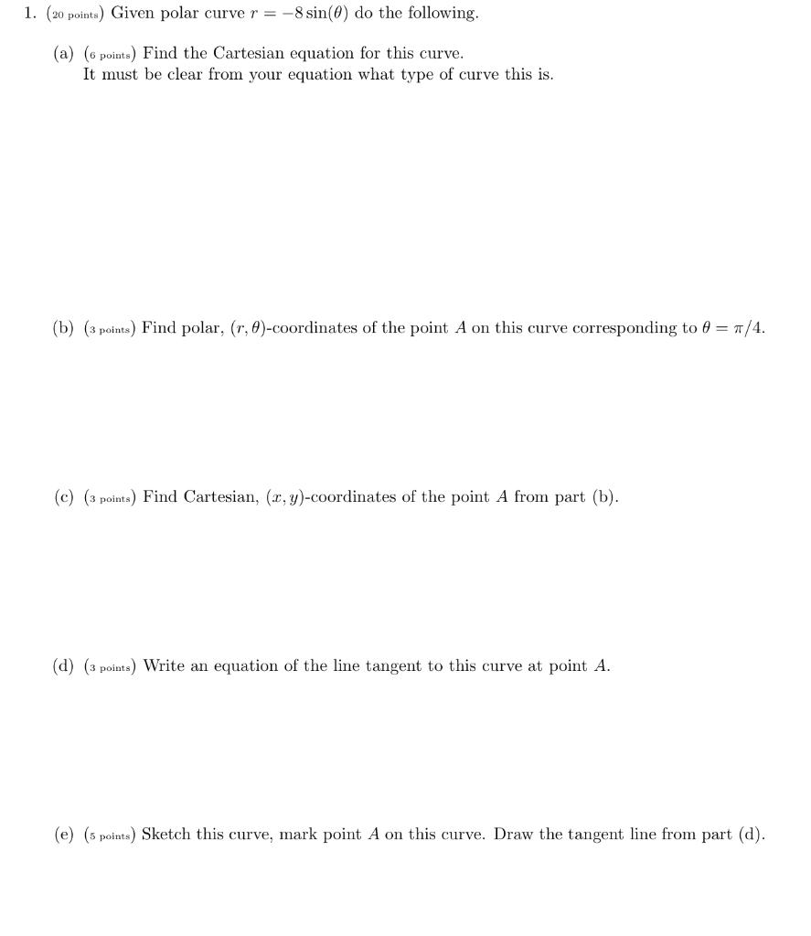 Solved 1. (20 points) Given polar curve r=−8sin(θ) do the | Chegg.com