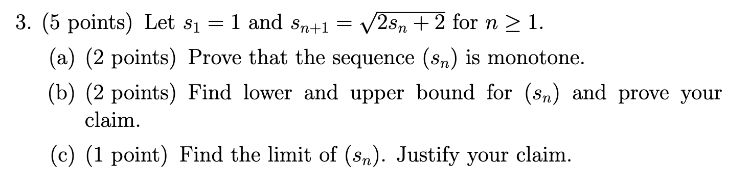 Solved (5 ﻿points) ﻿Let s1=1 ﻿and sn+1=2sn+22 ﻿for | Chegg.com