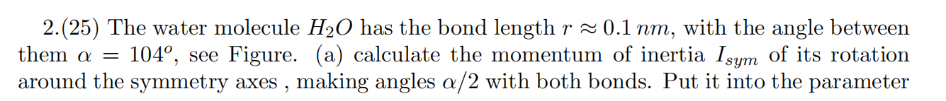 Solved 2.(25) The water molecule H2O has the bond length r | Chegg.com