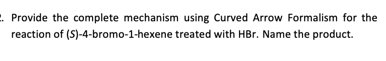 Solved - Provide the complete mechanism using Curved Arrow | Chegg.com